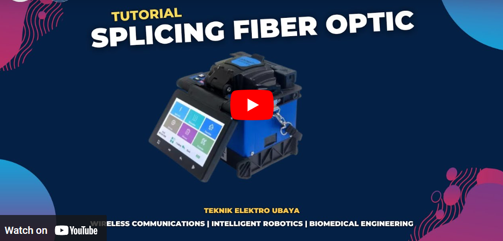 Proses Splicing Fiber Optic | Teknik Elektro Universitas Surabaya